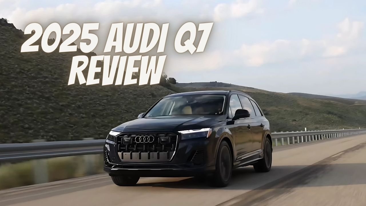 2025 Audi Q7 Review: A Quiet, Comfortable, and Value-Packed Luxury SUV ...
